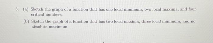 (a) Sketch the graph of a function that has one local | Chegg.com