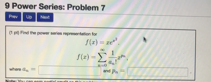 Solved 9 Power Series: Problem 7 Prev Up Next (1 pt) Find | Chegg.com