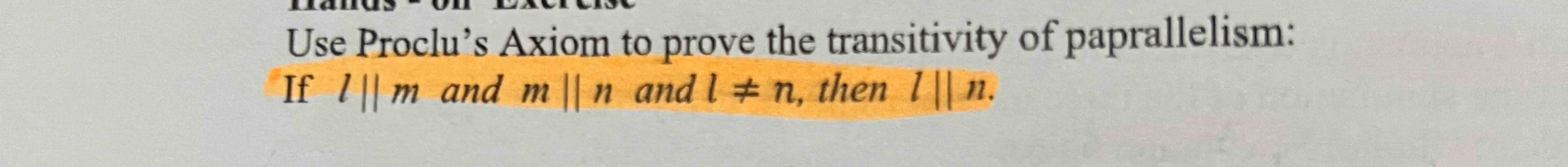 Solved Use Proclu's Axiom to ﻿prove the transitivity of | Chegg.com