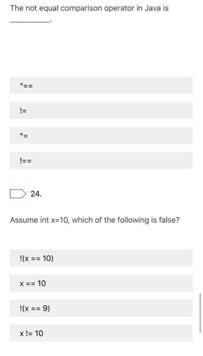 Solved The not equal comparison operator in Java is D 24. | Chegg.com