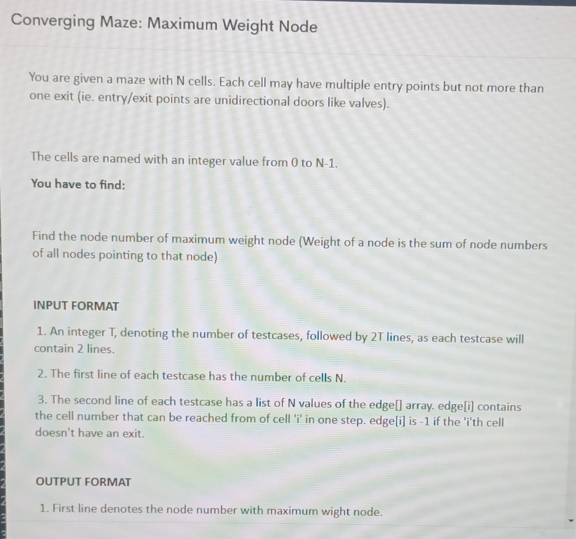 Solved Converging Maze: Maximum Weight Node You are given a | Chegg.com