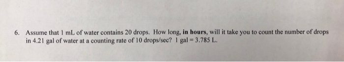 Solved 6. Assume that 1 mL of water contains 20 drops. How | Chegg.com