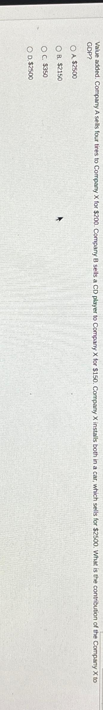 Solved GDP?A. ﻿$2500B. ﻿$2150C. ﻿$350D. ﻿$2500 | Chegg.com