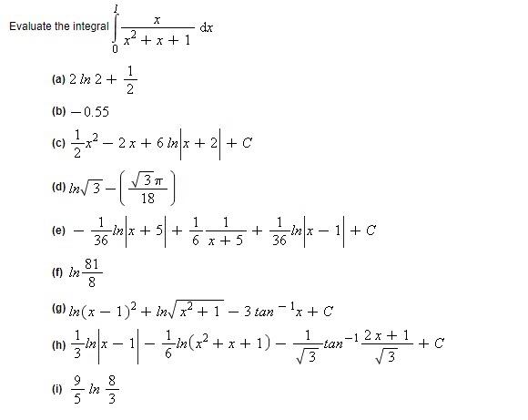 Solved the integral ∫01x2+x+1xdx (a) 2ln2+21 (b) −0.55 (c) | Chegg.com