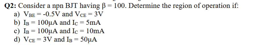 Solved Q2: Consider a npn BJT ﻿having β=100. ﻿Determine the | Chegg.com
