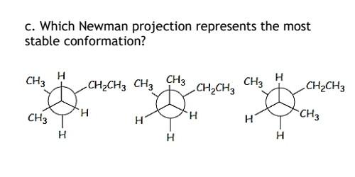 Solved c. Which Newman projection represents the most stable | Chegg.com