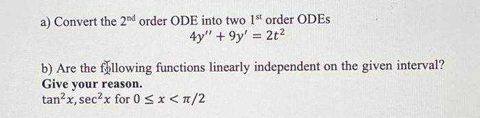 Solved a) Convert the 2nd order ODE into two 1st order ODES | Chegg.com