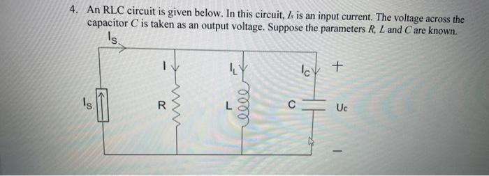 4. An RLC circuit is given below. In this circuit, Is | Chegg.com