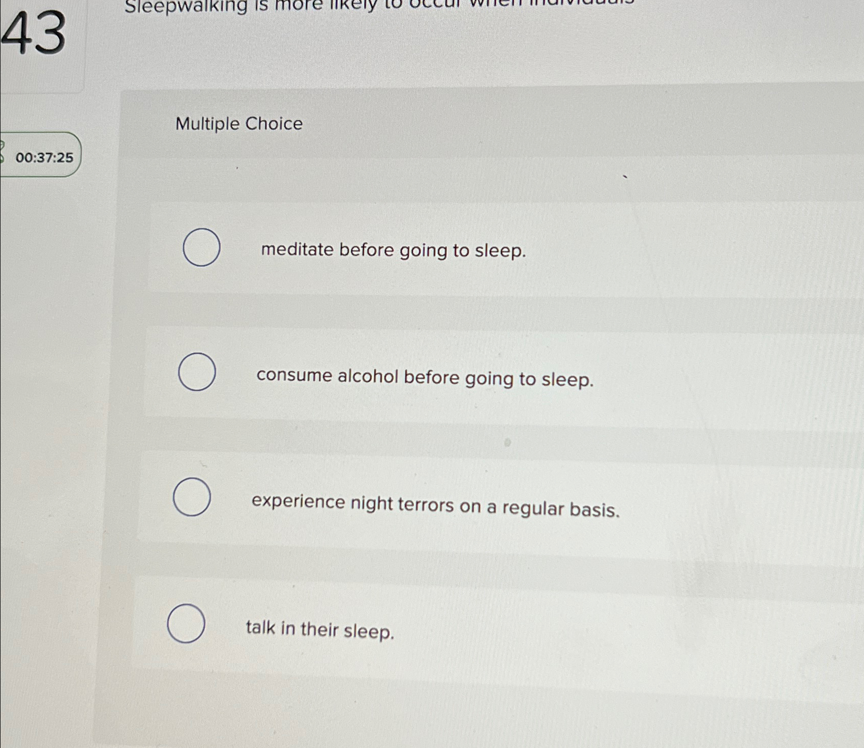 Solved 43Multiple Choice00:37:25meditate before going to | Chegg.com