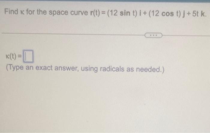Solved Find κ for the space curve | Chegg.com