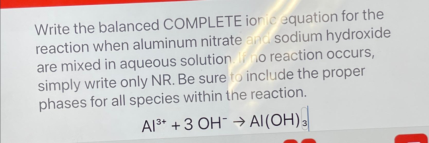Solved Write the balanced COMPLETE ionic equation for the | Chegg.com