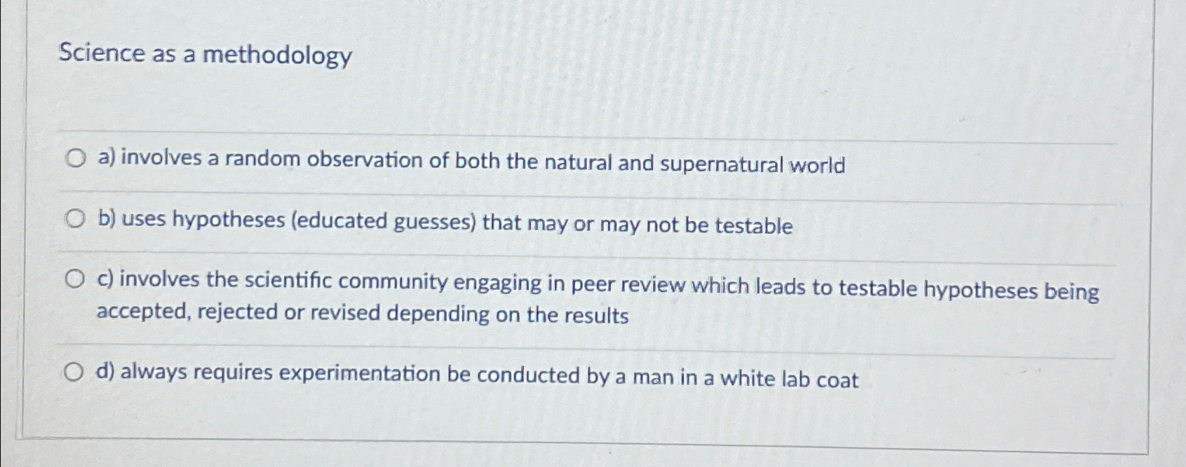 Solved Science as a methodologya) ﻿involves a random | Chegg.com