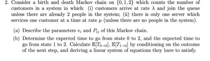 Solved 2. Consider a birth and death Markov chain on {0,1,2} | Chegg.com