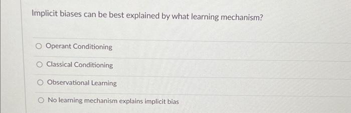 Solved Implicit biases can be best explained by what | Chegg.com