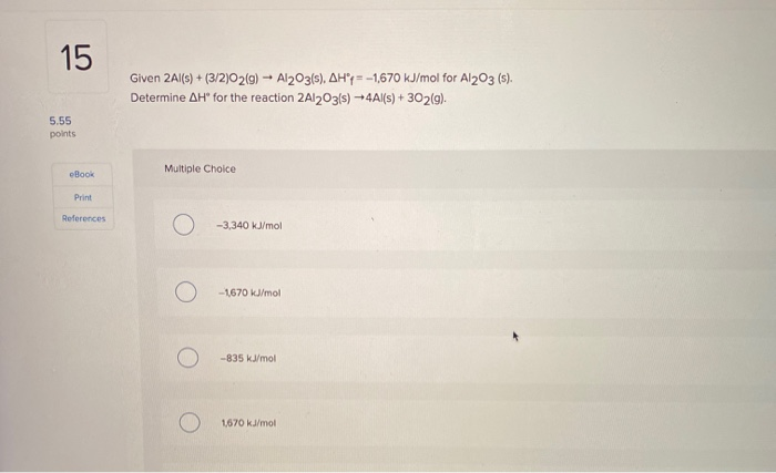 Solved Given 2Al(s) + (3/2)O2(9) — Al2O3(s), дн°t= –1,670 | Chegg.com