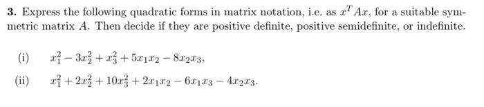 Solved 3. Express the following quadratic forms in matrix | Chegg.com