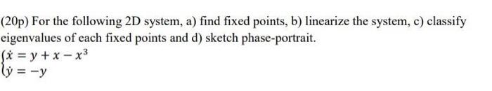 Solved (20p) For the following 2D system, a) find fixed | Chegg.com