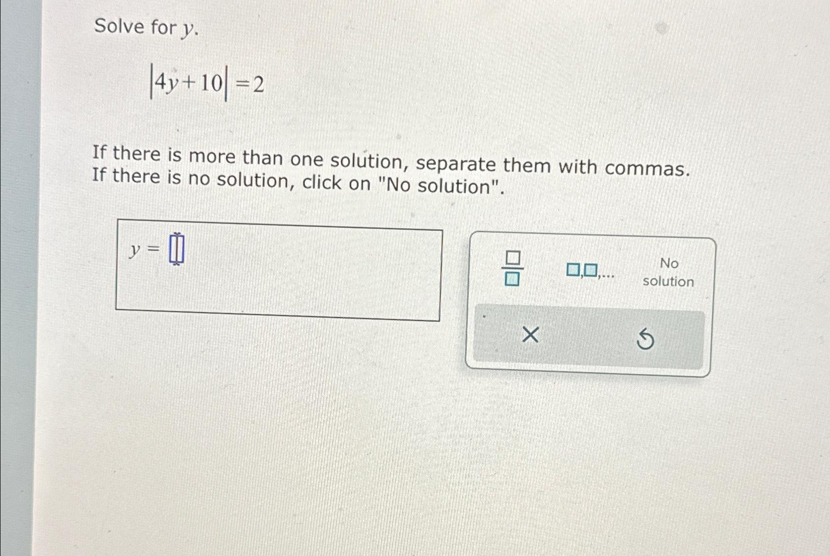Solved Solve for y.|4y+10|=2If there is more than one | Chegg.com