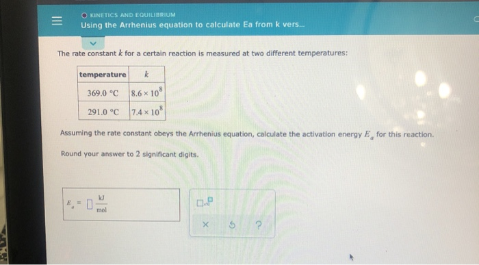 Solved O KINETICS AND EQUILIBRIUM Using the Arrhenius | Chegg.com