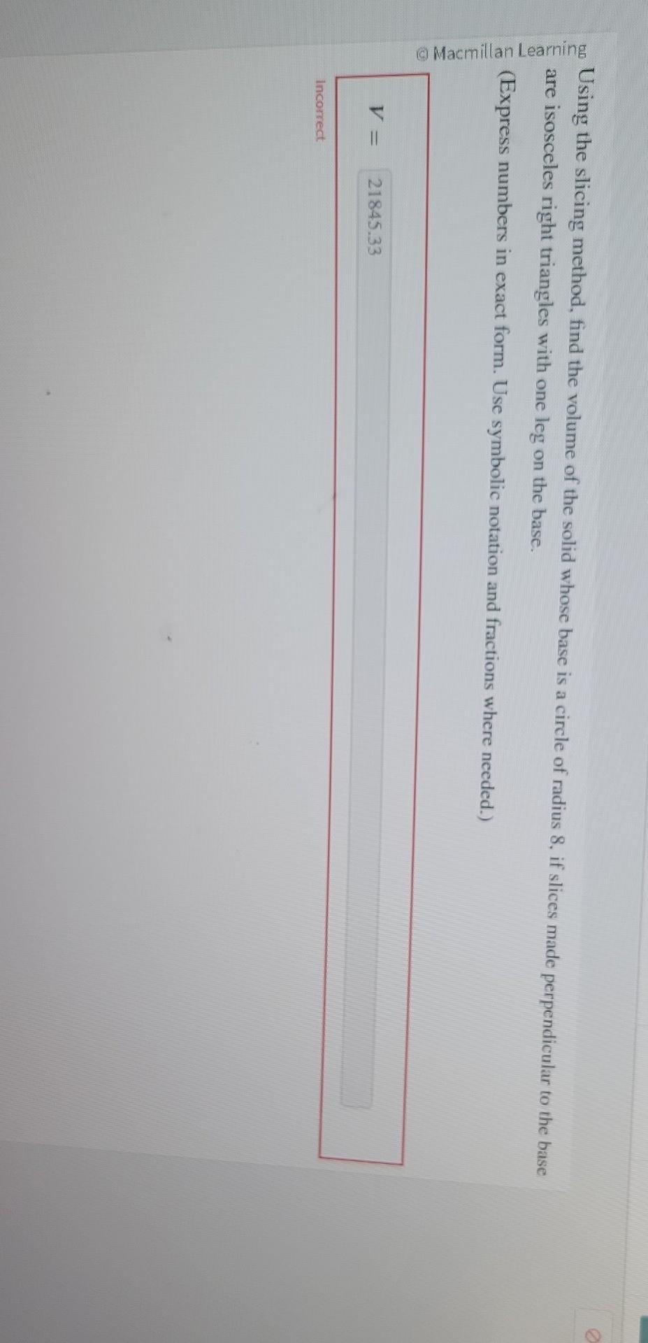 Solved Using the slicing method, find the volume of the | Chegg.com