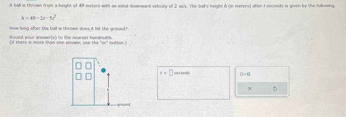 Solved A ball is thrown from a height of 49 meters with an | Chegg.com