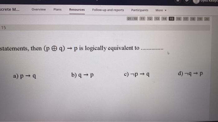 Solved statements, then (p⊕q)→p is logically equivalent to | Chegg.com