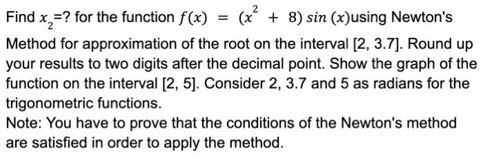 Solved Find x2= ? for the function f(x)=(x2+8)sin(x) using | Chegg.com