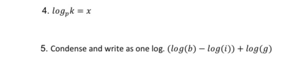 Solved 4. logpk = x 5. Condense and write as one log. | Chegg.com