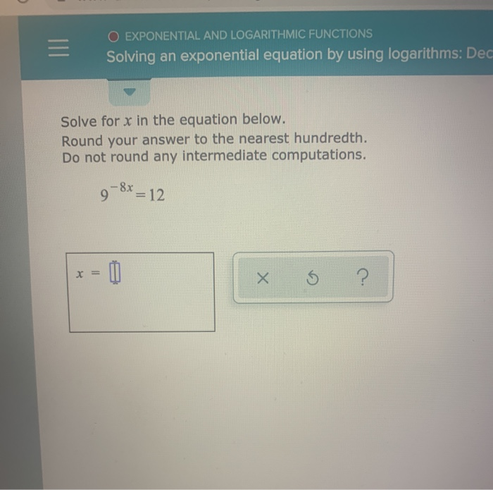 Solved 'O EXPONENTIAL AND LOGARITHMIC FUNCTIONS, Solving an | Chegg.com