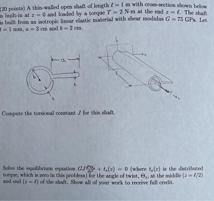Solved (20 points) A thin-walled open shaft of length l = 1 | Chegg.com