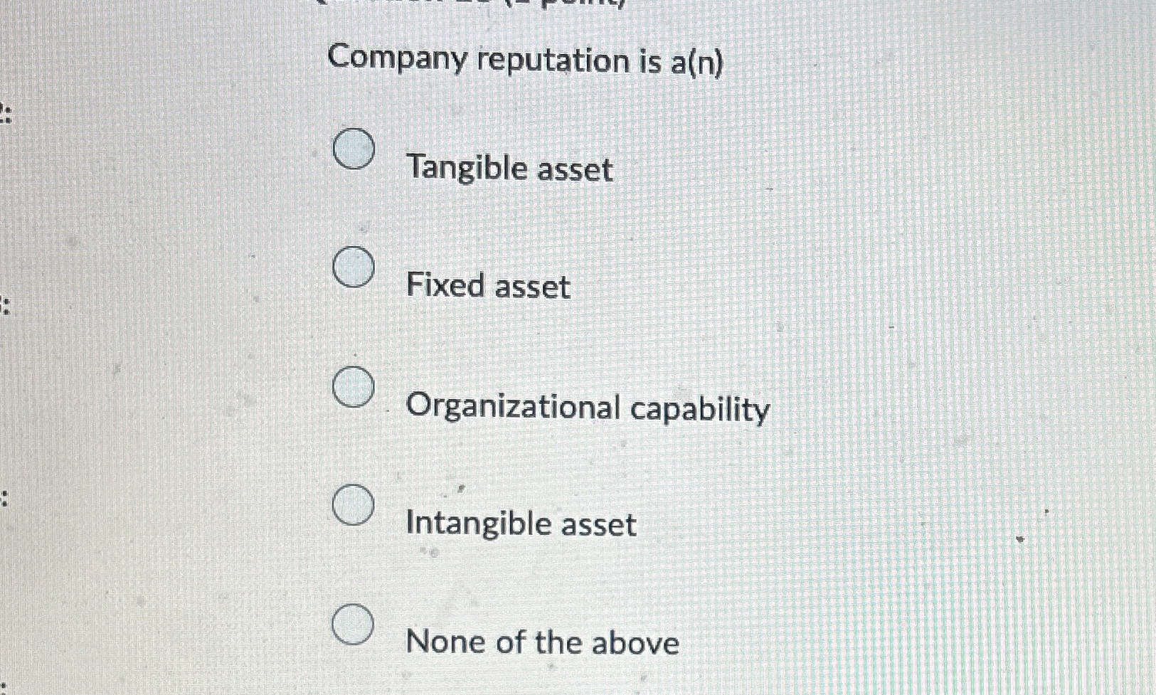 Solved Company reputation is a(n) Tangible asset Fixed | Chegg.com