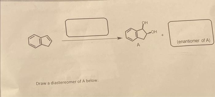 Solved (enantiomer of A) Draw a diastereomer of A below. | Chegg.com