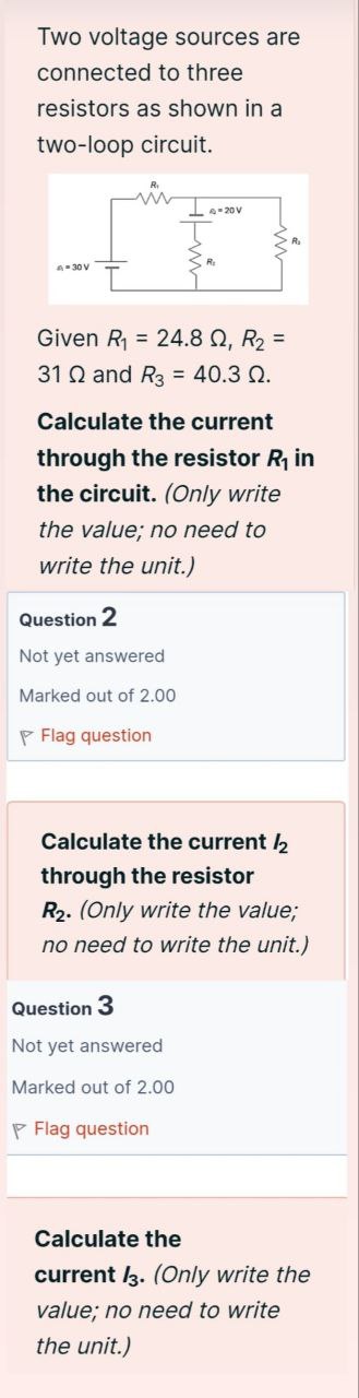 Solved Two voltage sources areconnected to threeresistors as | Chegg.com