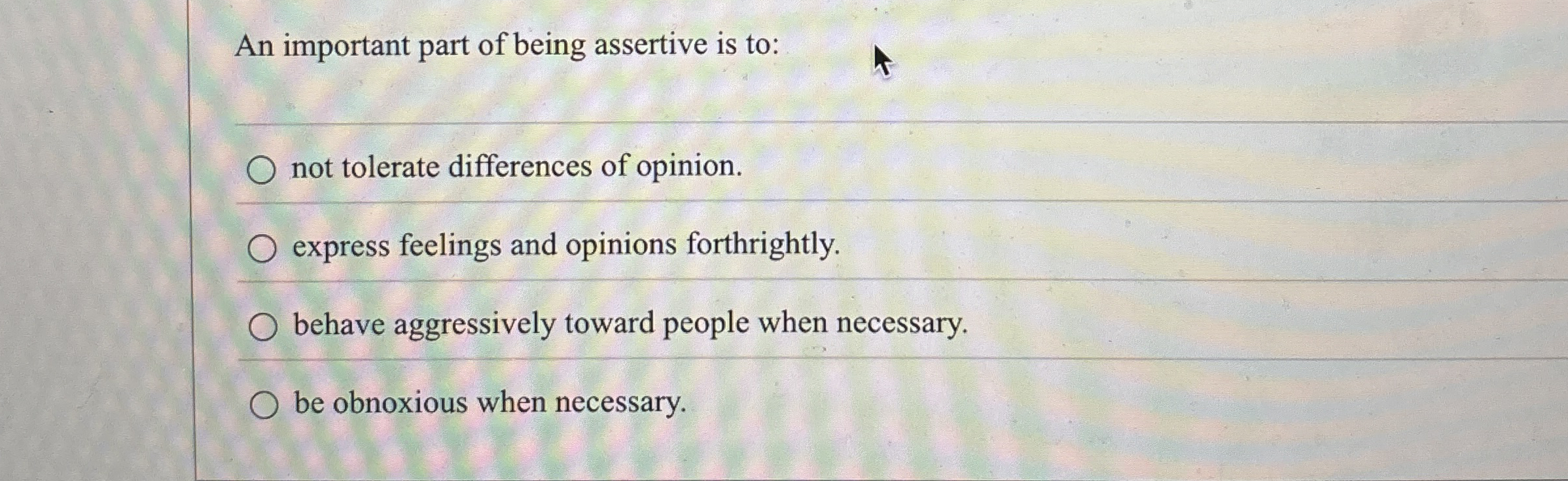 Solved An important part of being assertive is to:not | Chegg.com