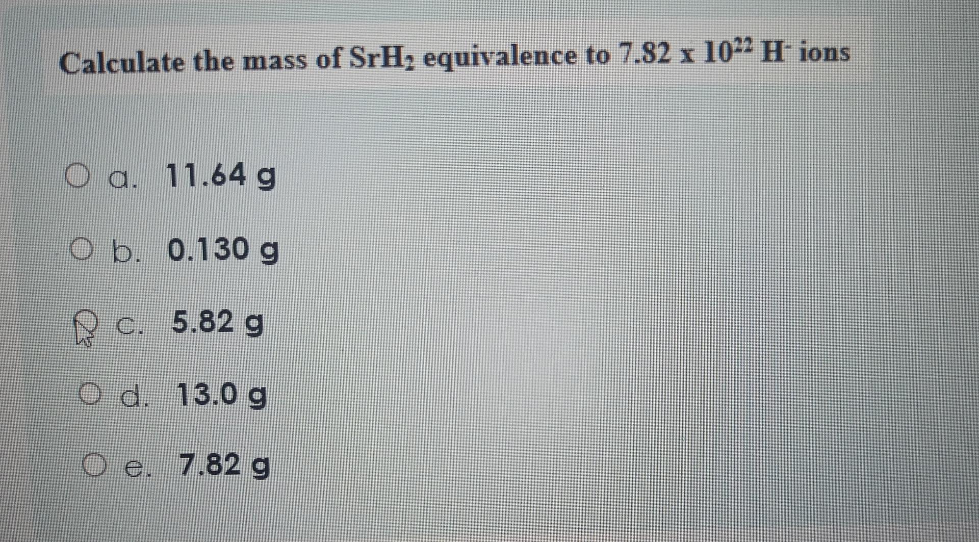 Solved Calculate the mass of SrH2 ﻿equivalence to | Chegg.com