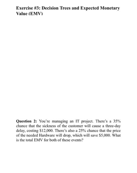 Solved Exercise \#3: Decision Trees and Expected Monetary | Chegg.com