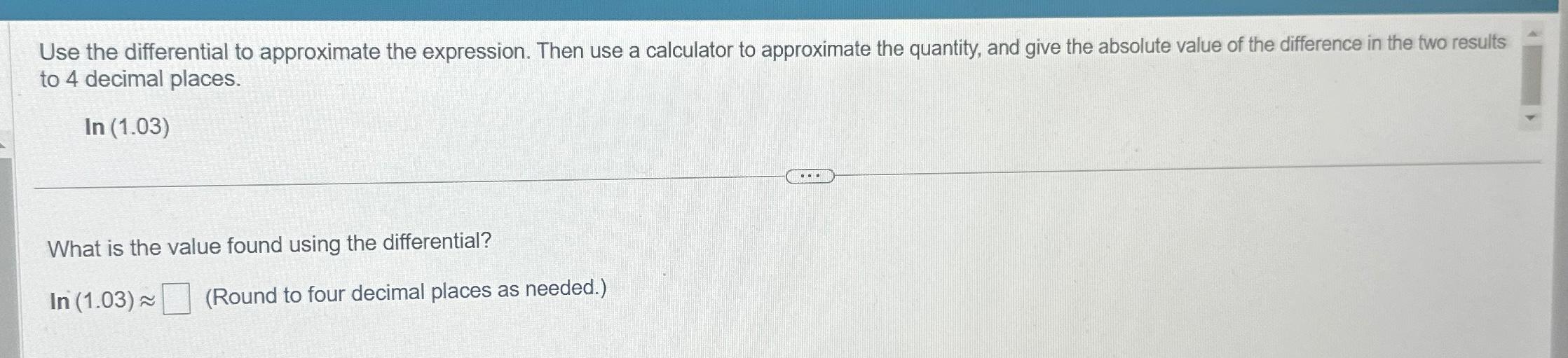 Solved Use the differential to approximate the expression. | Chegg.com
