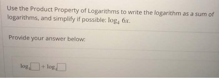 Solved Use the Product Property of Logarithms to write the | Chegg.com