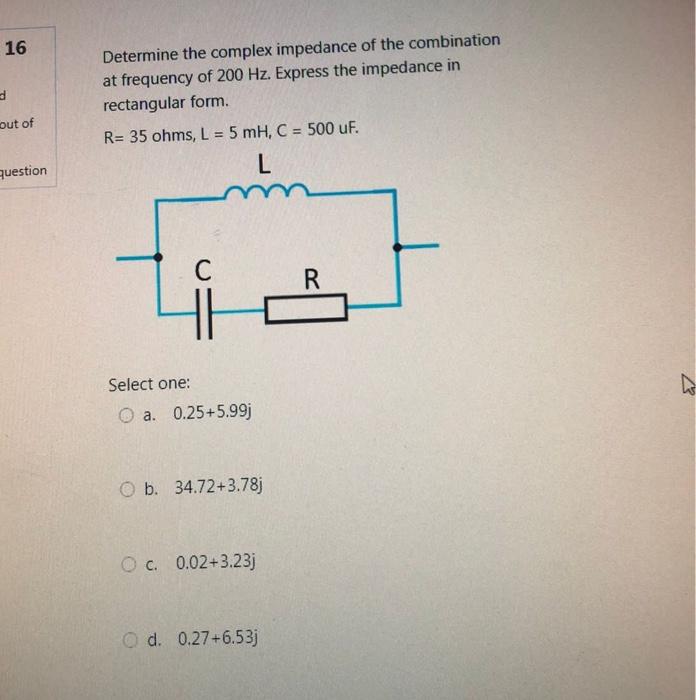 [Solved]: Determine the complex impedance of the combinatio