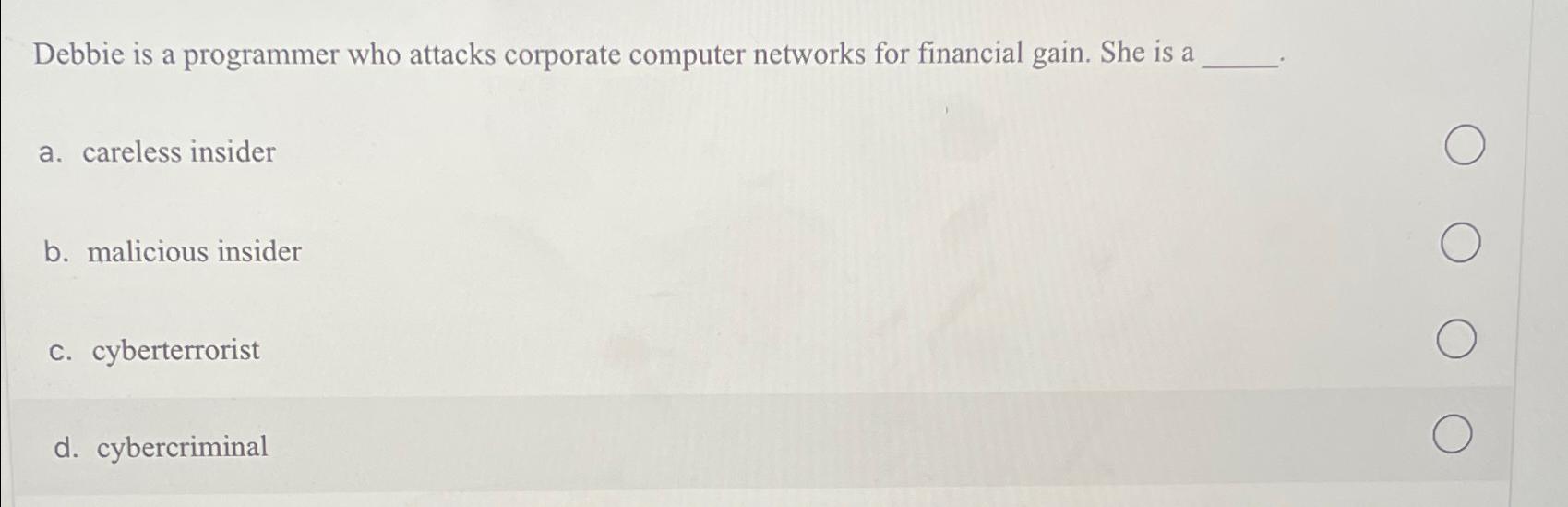 Solved Debbie is a programmer who attacks corporate computer | Chegg.com