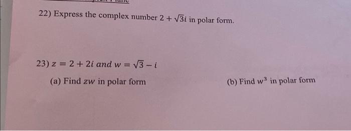 Solved 22) Express the complex number 2+3i in polar form. | Chegg.com