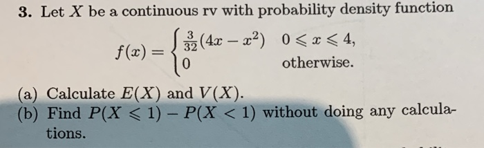 Solved 0 3. Let X be a continuous rv with probability | Chegg.com