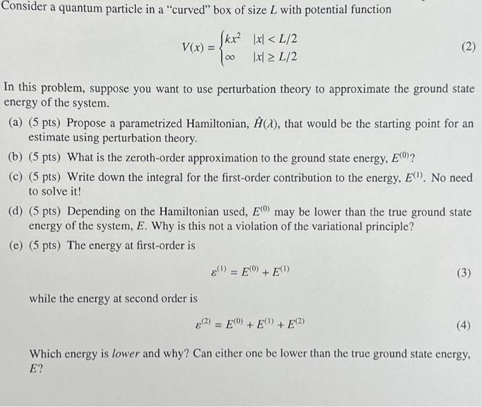 Solved Consider a quantum particle in a "curved" box of size | Chegg.com