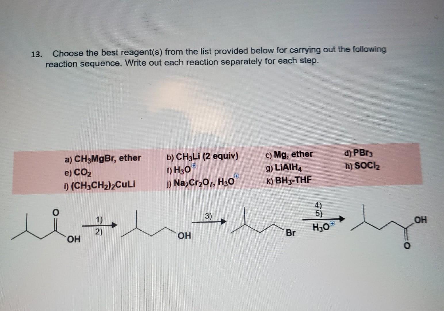Solved 13. Choose the best reagent(s) from the list provided | Chegg.com