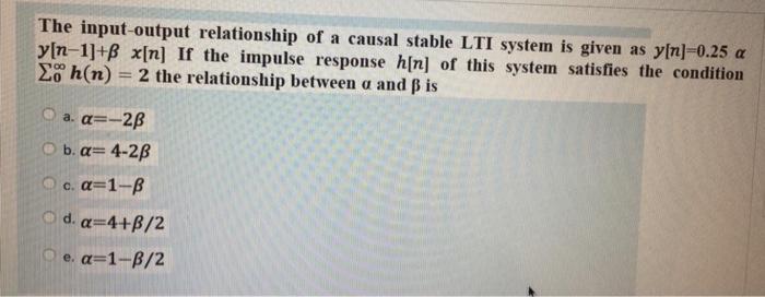 Solved The input-output relationship of a causal stable LTI | Chegg.com