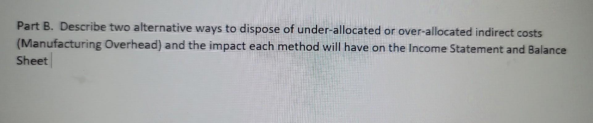 Solved Part B. Describe two alternative ways to dispose of | Chegg.com