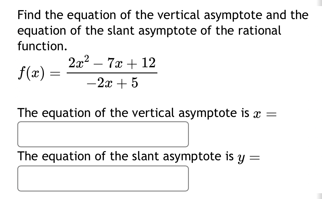 Solved Find the equation of the vertical asymptote and the | Chegg.com