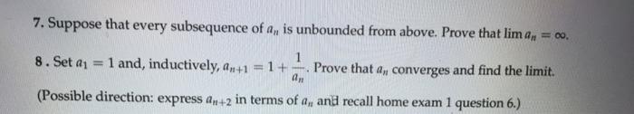 Solved 7. Suppose that every subsequence of a, is unbounded | Chegg.com