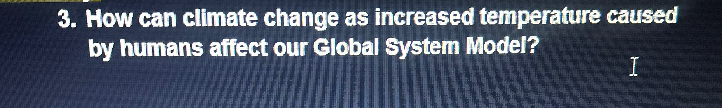 Solved How can climate change as increased temperature | Chegg.com
