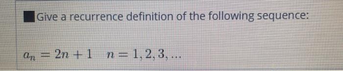 Solved Give a recurrence definition of the following | Chegg.com